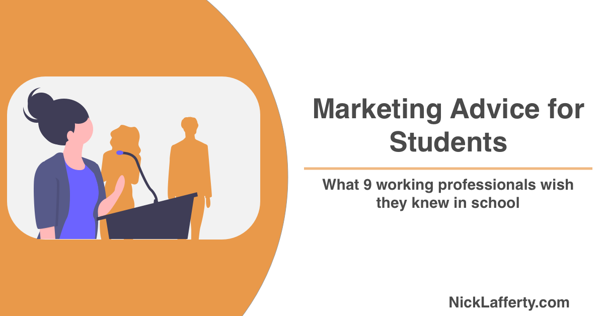 9 Actionable Words Of Advice For Students Nick Lafferty